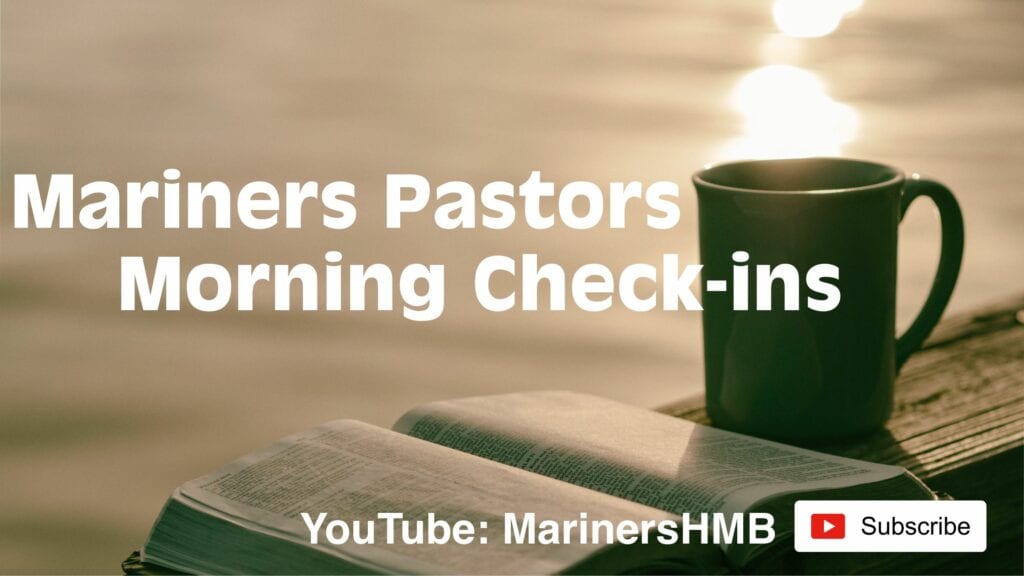 Mariners Pastors Morning Check-ins | Mariners Church, Half Moon Bay
